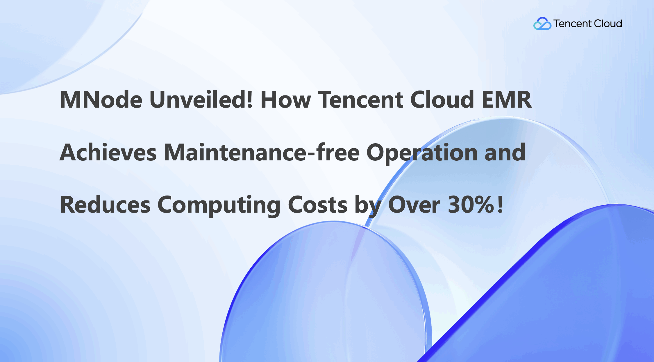 MNode Unveiled! How Tencent Cloud EMR Achieves Maintenance-free Operation and Reduces Computing ...
